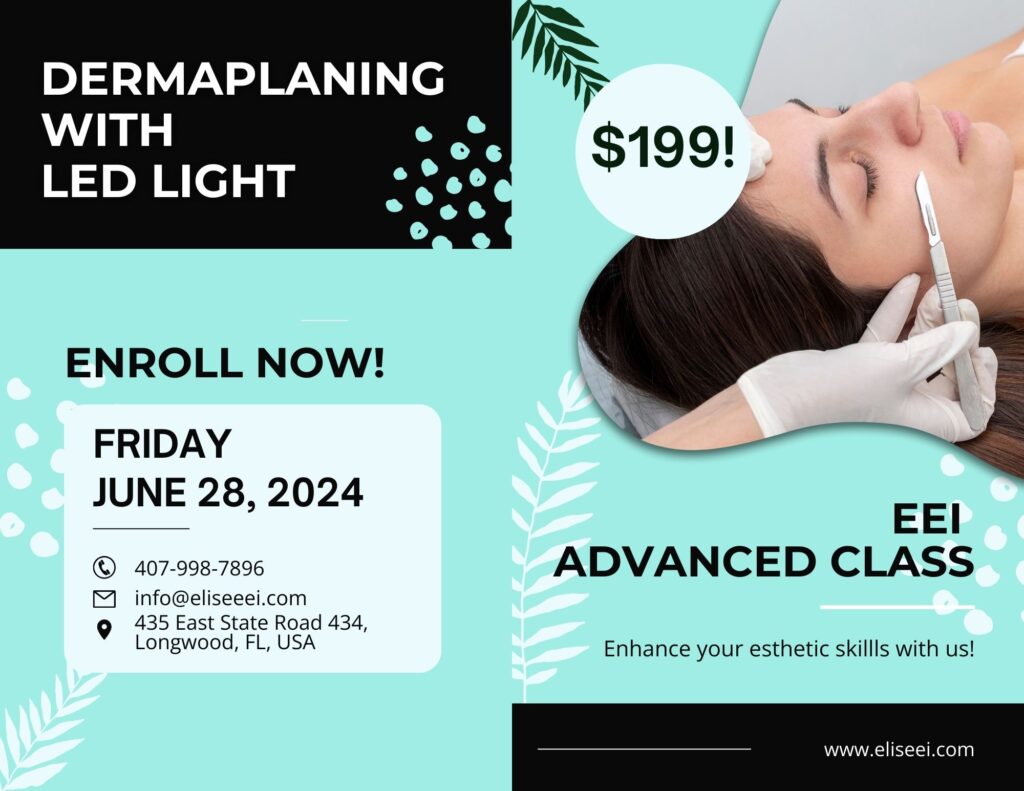 Dermaplaning And LED Light Therapy | June 28 – EEI Advanced Class ...